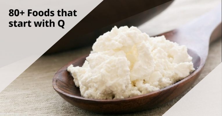 80+ Foods that start with Q (Dishes, Snack, Cocktail, Drinks, Healthy ...