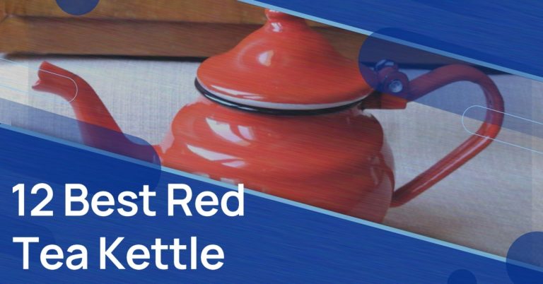 12 Best Red Tea Kettles On The Market: Reviews And Buying Guide
